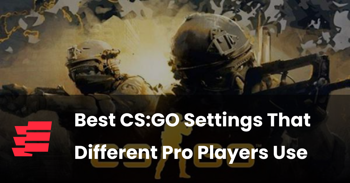 Best CS:GO Settings That Different Pro Players Use | esports.gg