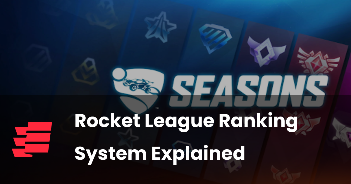 Rocket League Ranking System Explained | esports.gg