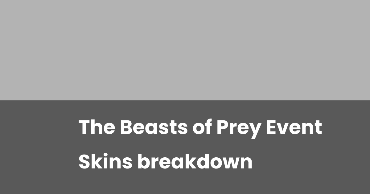 The Beasts of Prey Event Skins breakdown | esports.gg