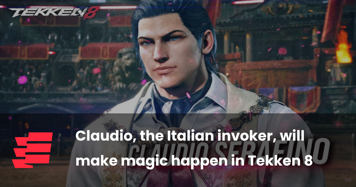 Claudio, the Italian invoker, will make magic happen in Tekken 8 ...